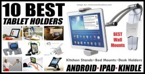 10 Best Tablet iPad Holders Mounts and Stands