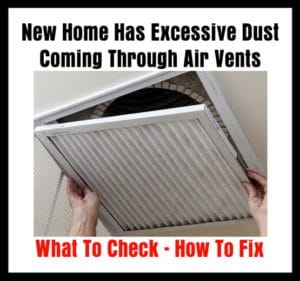 New Home Has Excessive Dust Coming Through Air Vents - What To Check?